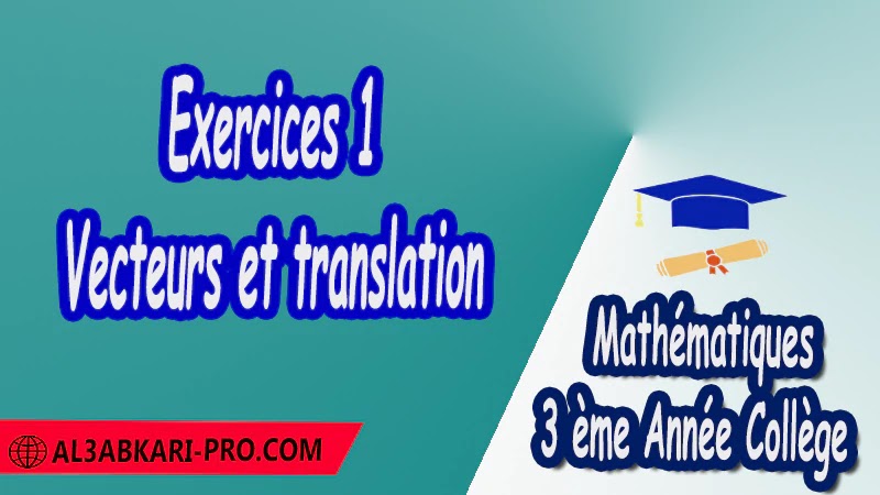 Exercices 1 Vecteurs et translation - 3 ème Année Collège ( 3 APIC ) pdf