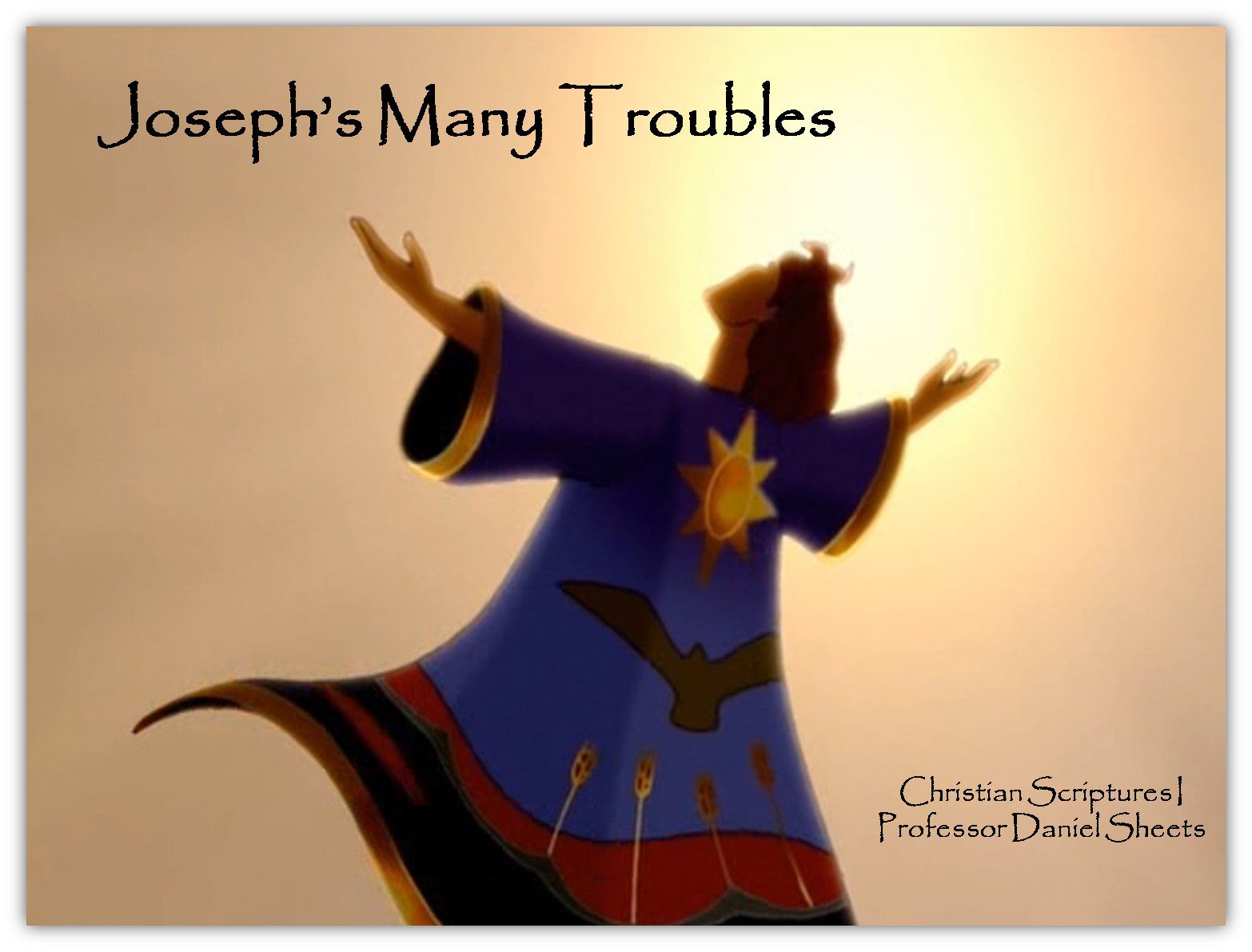 Contemplatives in the World: Lecture Seven: Joseph's Many Troubles