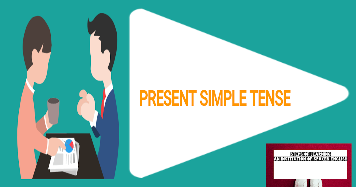 PRESENT SIMPLE TENSE