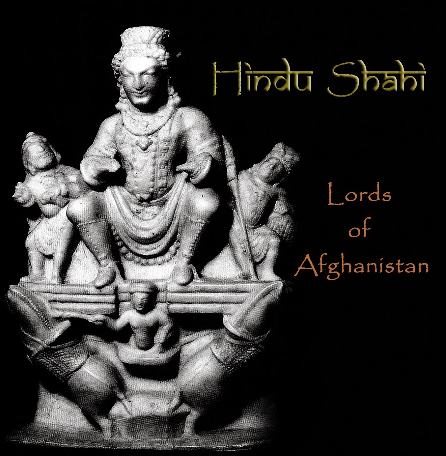 Unsung Heroes of India: The Hindu Shahi:Lords of Afghanistan
