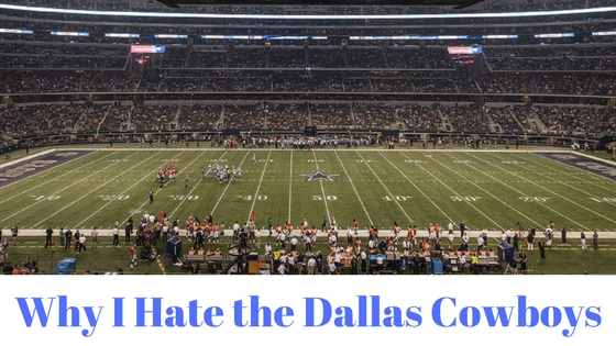 A Writer's Life: Why I Hate the Dallas Cowboys