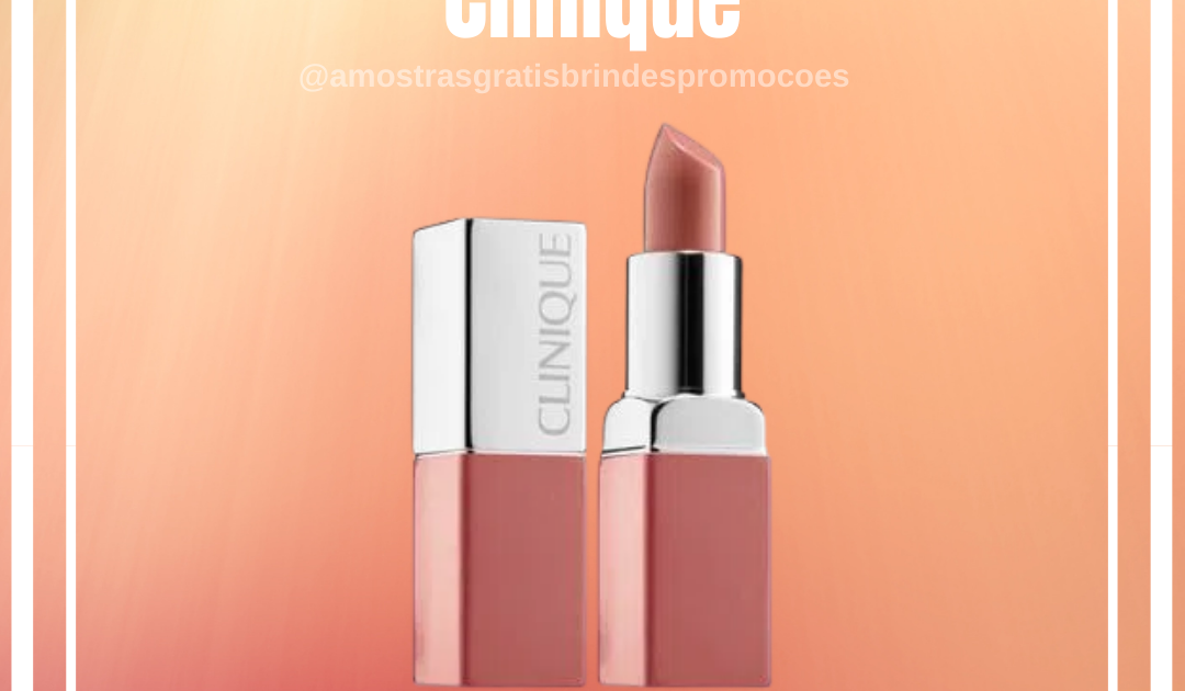 Amostras e Brindes Grátis: Ganhe 01 Batom Clinique