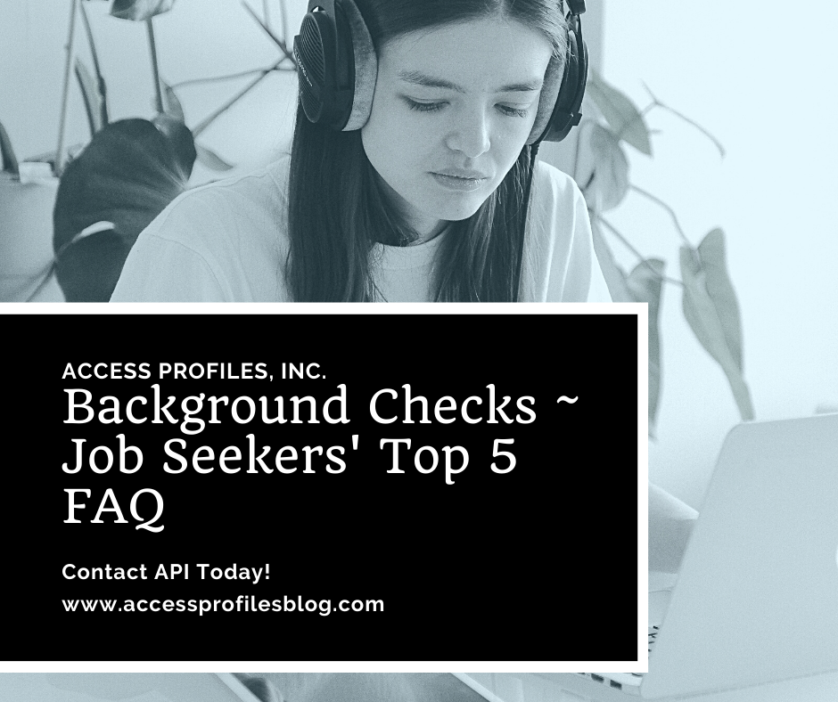 Access Profiles, Inc.: Background Checks ~ Job Seekers' Top 5 FAQ