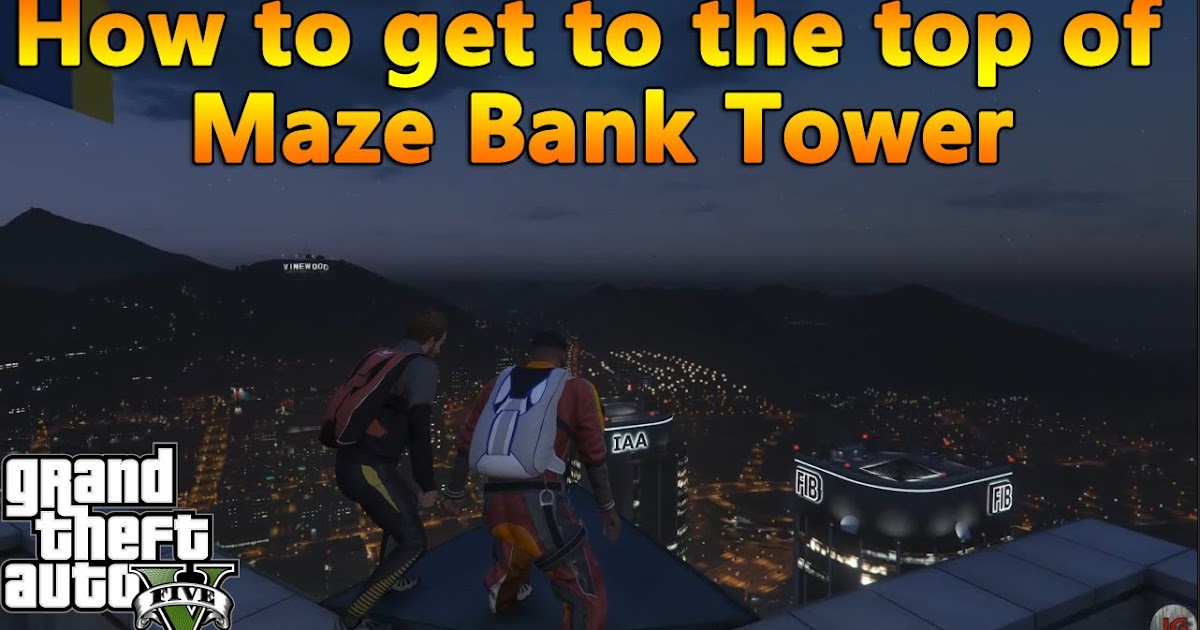 How to get to the top of Maze Bank Tower? ~ All kind of Help for Social ...