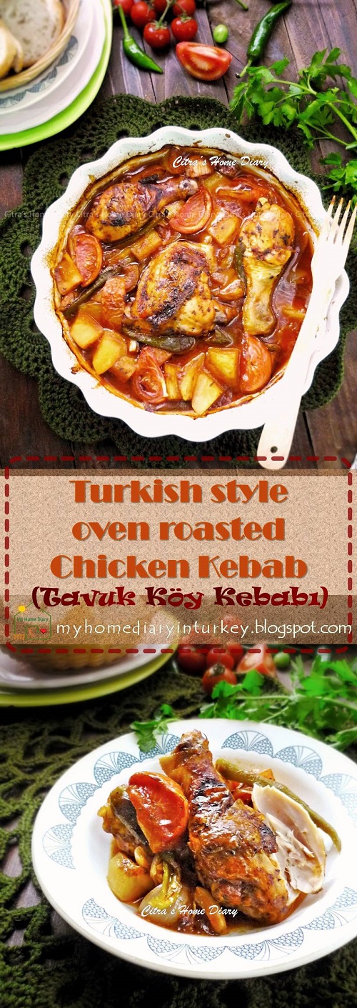 Citra's Home Diary: Tavuk Köy Kebabı / Turkish style oven roasted ...