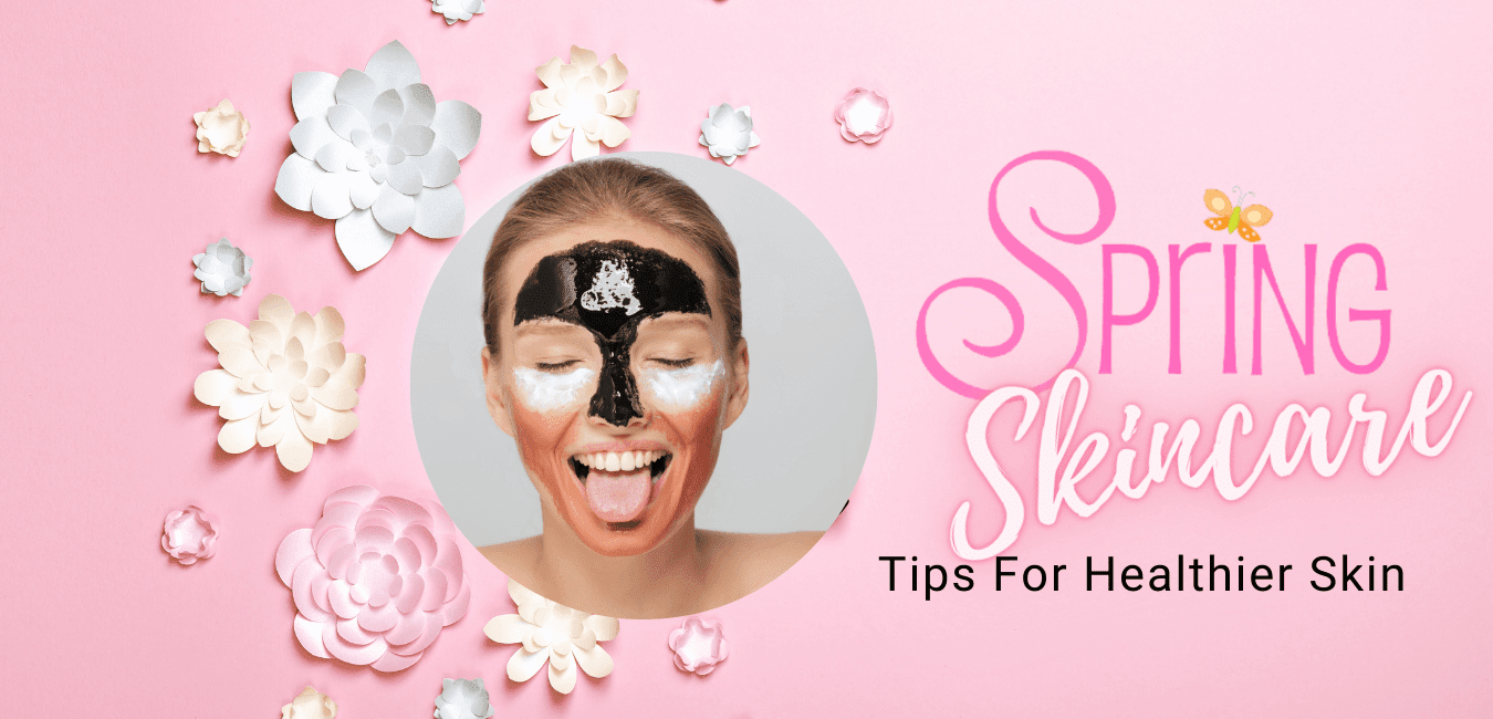 Top Spring Skincare Tips For Healthier Skin | Barbie's Beauty Bits