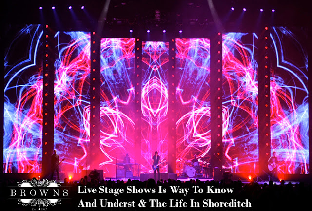 Live Stage Shows Is Way To Know And Underst & The Life In Shoreditch ...