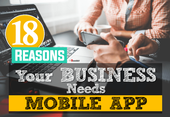 Top 18 Reasons To Develop Mobile App For Business [Small Business Marketing]
