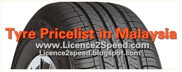Licence to Speed - For Malaysian Automotive: Tyre Prices in Malaysia (2012)