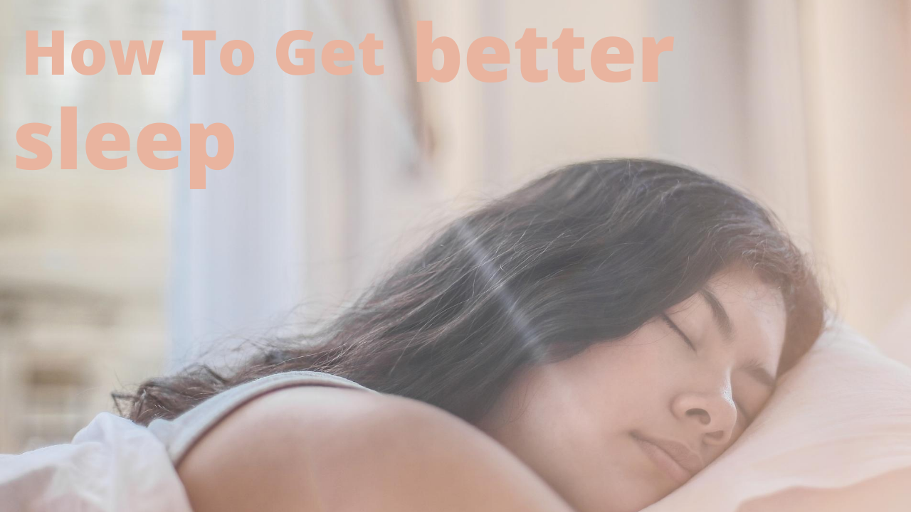 How To get Better sleep 6 Better Tips To sleep Well Become look ...