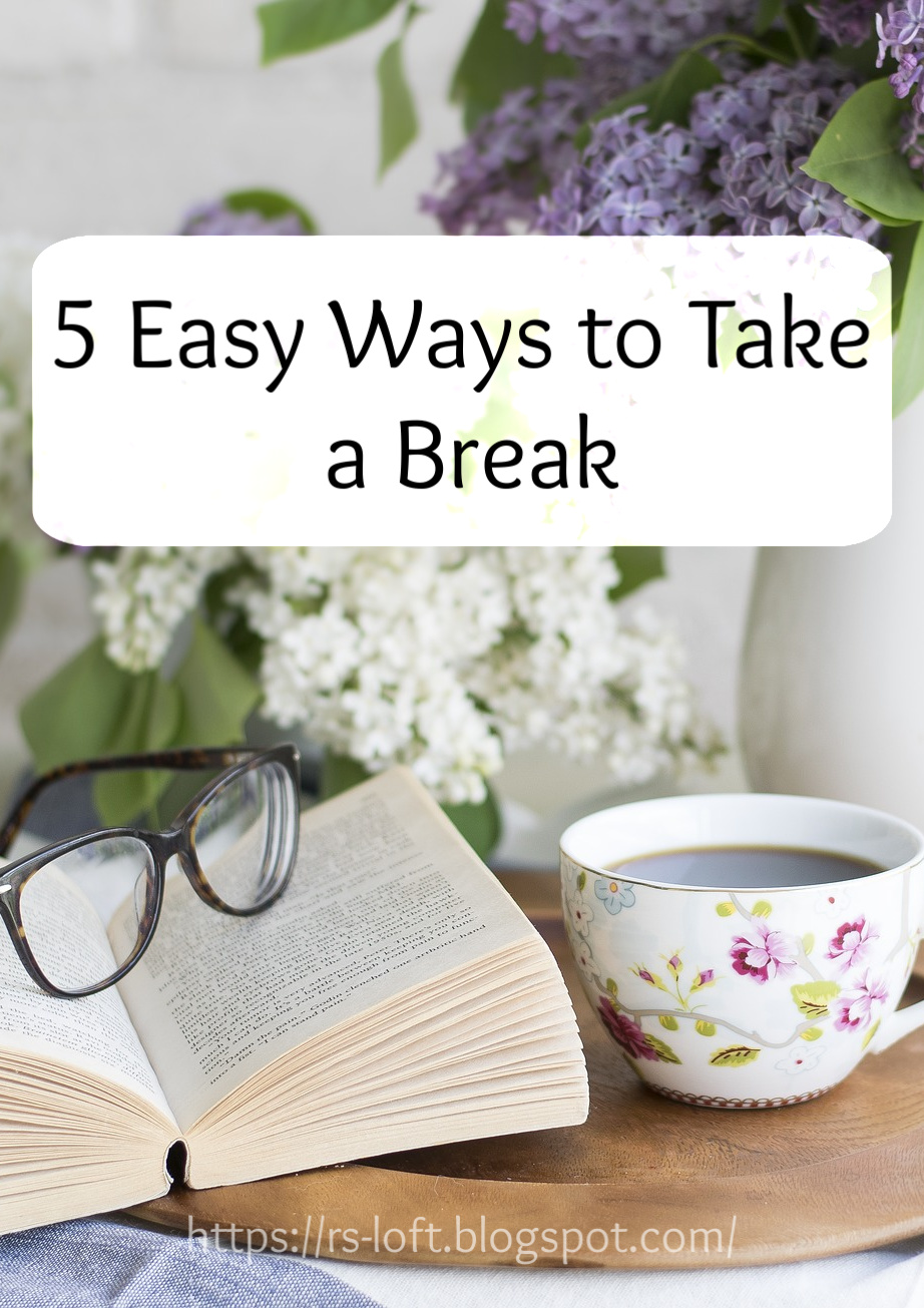 5 Easy Ways to Take a Break
