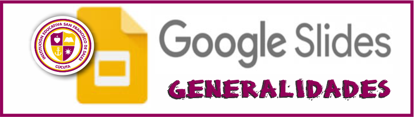 ERE: 7° - GENERALIDADES SLIDES DE GOOGLE