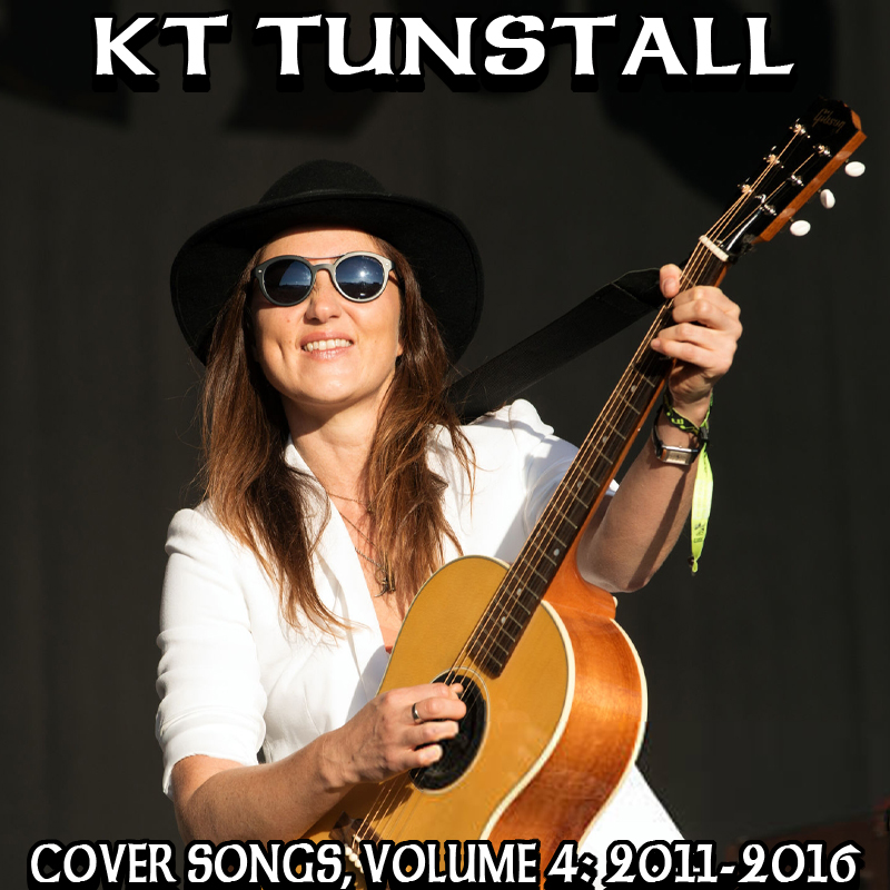 Albums That Should Exist: KT Tunstall - Cover Songs, Volume 4: 2011-2016