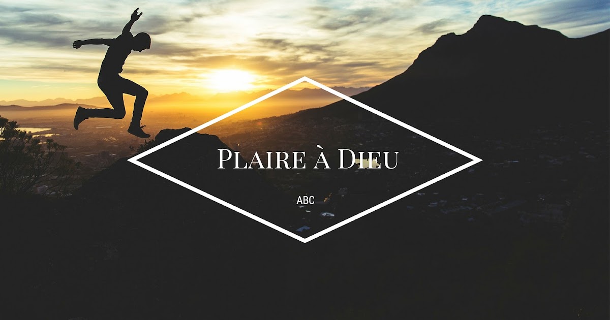 [ Plaire à DIEU ] Part.1