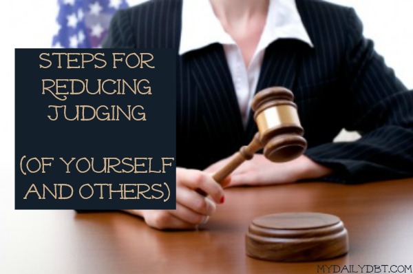 MyDailyDBT.com: DBT: Breaking Free From a Judgmental Mindset