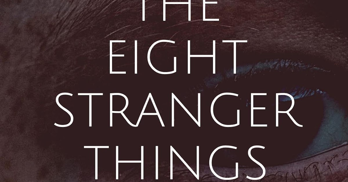 Novel Debut The Eight Stranger Things ~ DeMagz