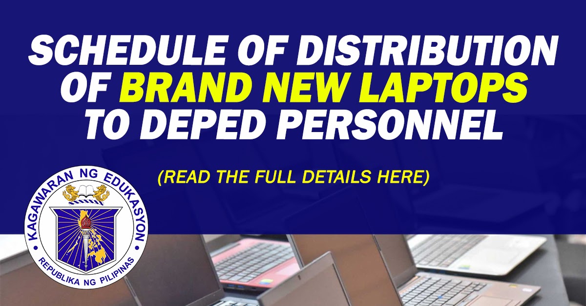Schedule of distribution of brand new laptops to DepEd personnel ...