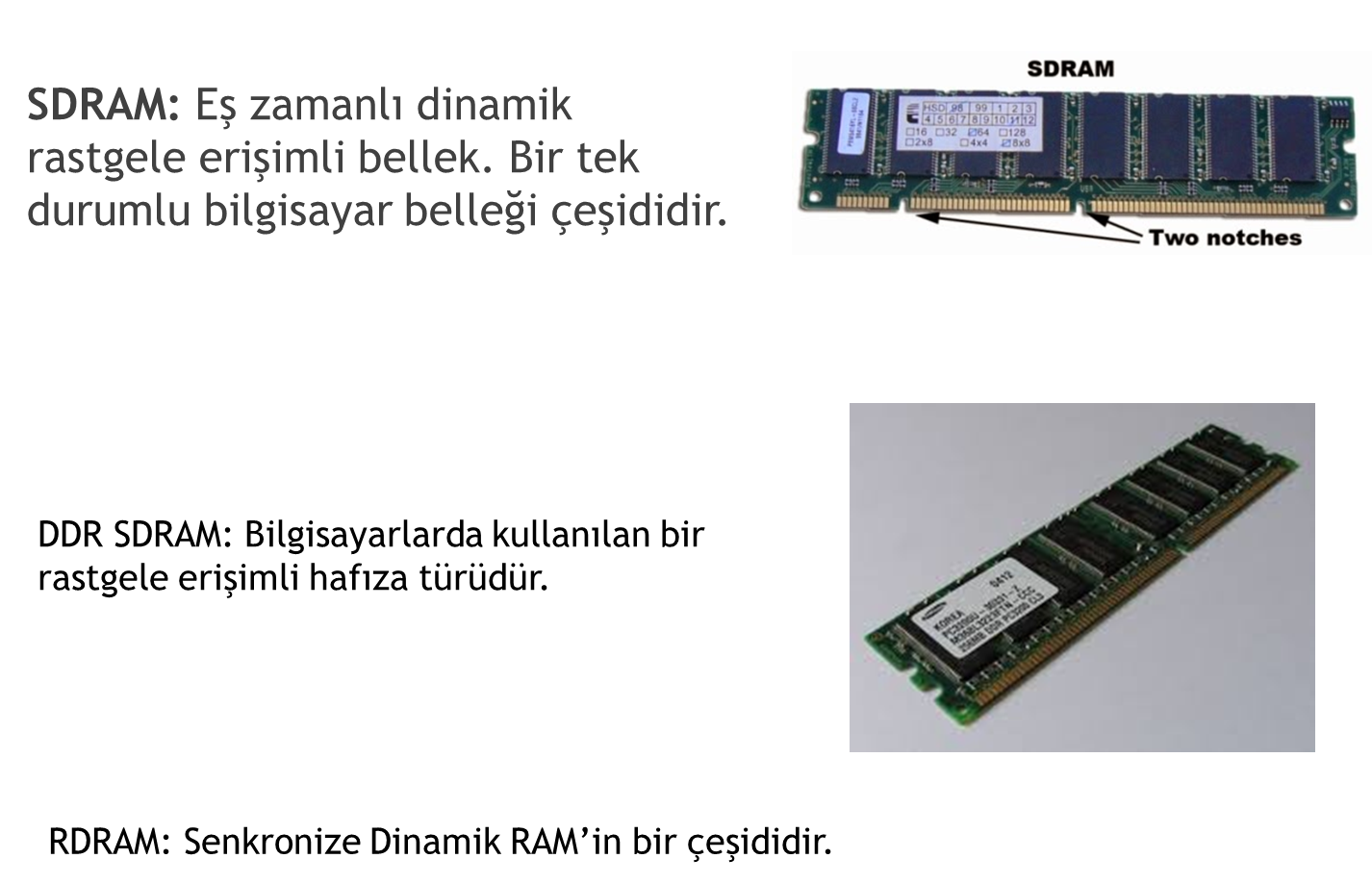 HAFIZA BİRİMLERİ (Ram -Rom): RAM ÇEŞİTLERİ