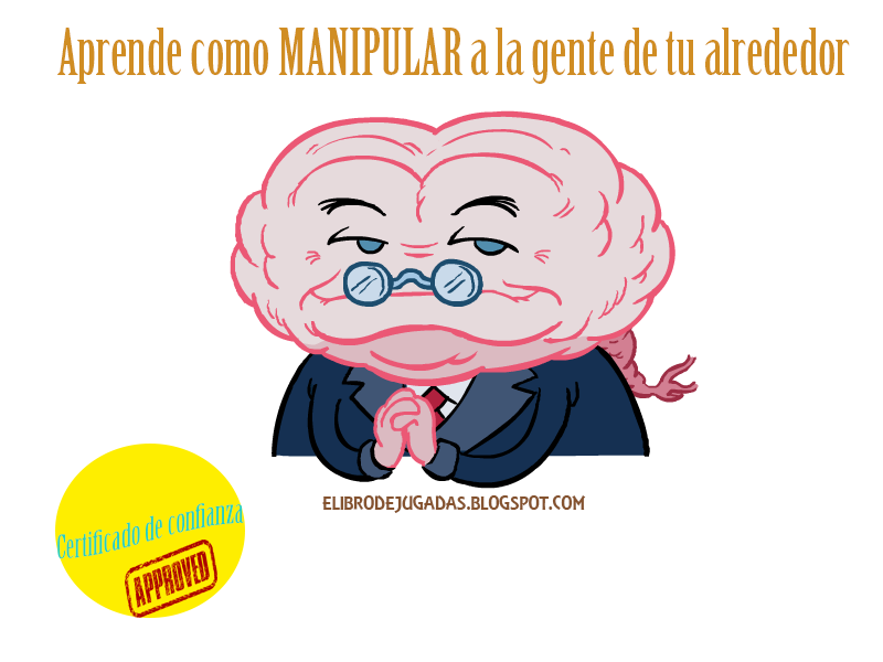 Aprende como MANIPULAR a la gente de tu alrededor - El Libro de Jugadas ...