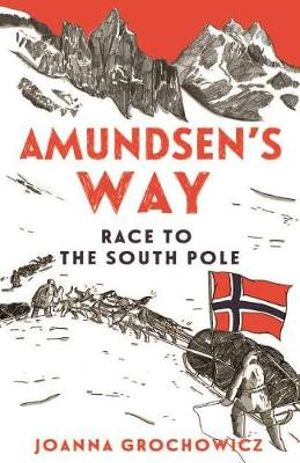 Kids' Book Review: Review: Amundsen's Way: The Race To The South Pole