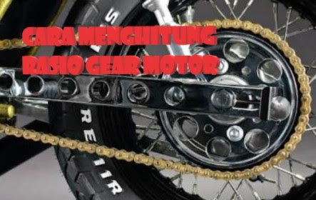 Cara Menghitung Rasio Gear Motor - antonkevas