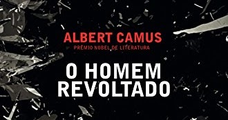 SINOPSES LITERÁRIAS: O Homem Revoltado - Albert Camus