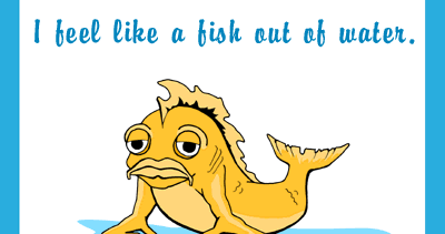 Words In English - A Fish out of Water. - Let Your Hair Down!