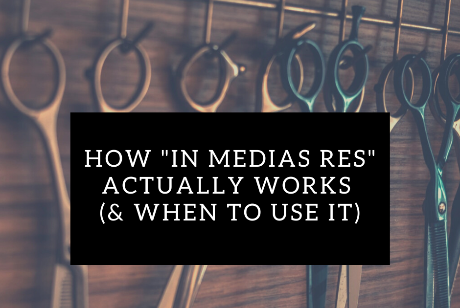 How "In Medias Res" Actually Works (& When to Use It) ~ September C ...