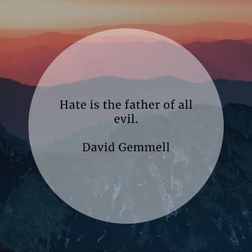 50 Hate quotes that'll inspire you to stay away from hatred