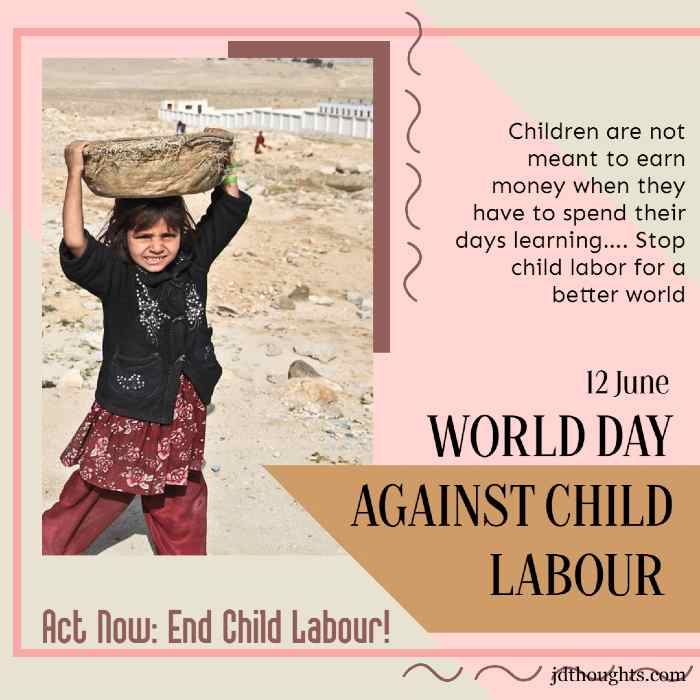 World Day Against Child Labour 2021: Theme, Quotes, Slogans, messages ...