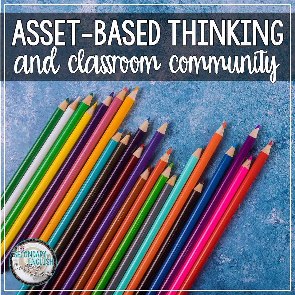 Building Classroom Community through Asset-Based Thinking - The ...