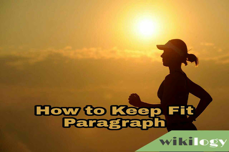How To Keep Fit Paragraph For All Class Students Wikilogy How To Keep Fit Paragraph For All Class Students Wikilogy