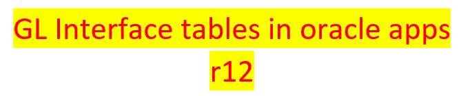 Oracle Application's Blog: GL Interface tables in oracle apps r12
