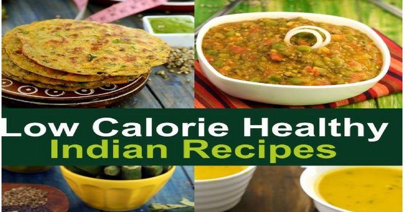 Low Calorie Healthy Indian Food Recipes Masterchefu low-calorie-healthy-indian-food-recipes-masterchefu