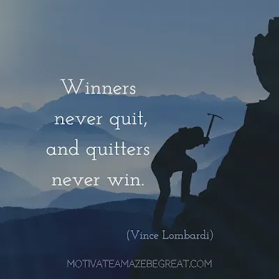 45 Never Quit Quotes To Make You A Winner