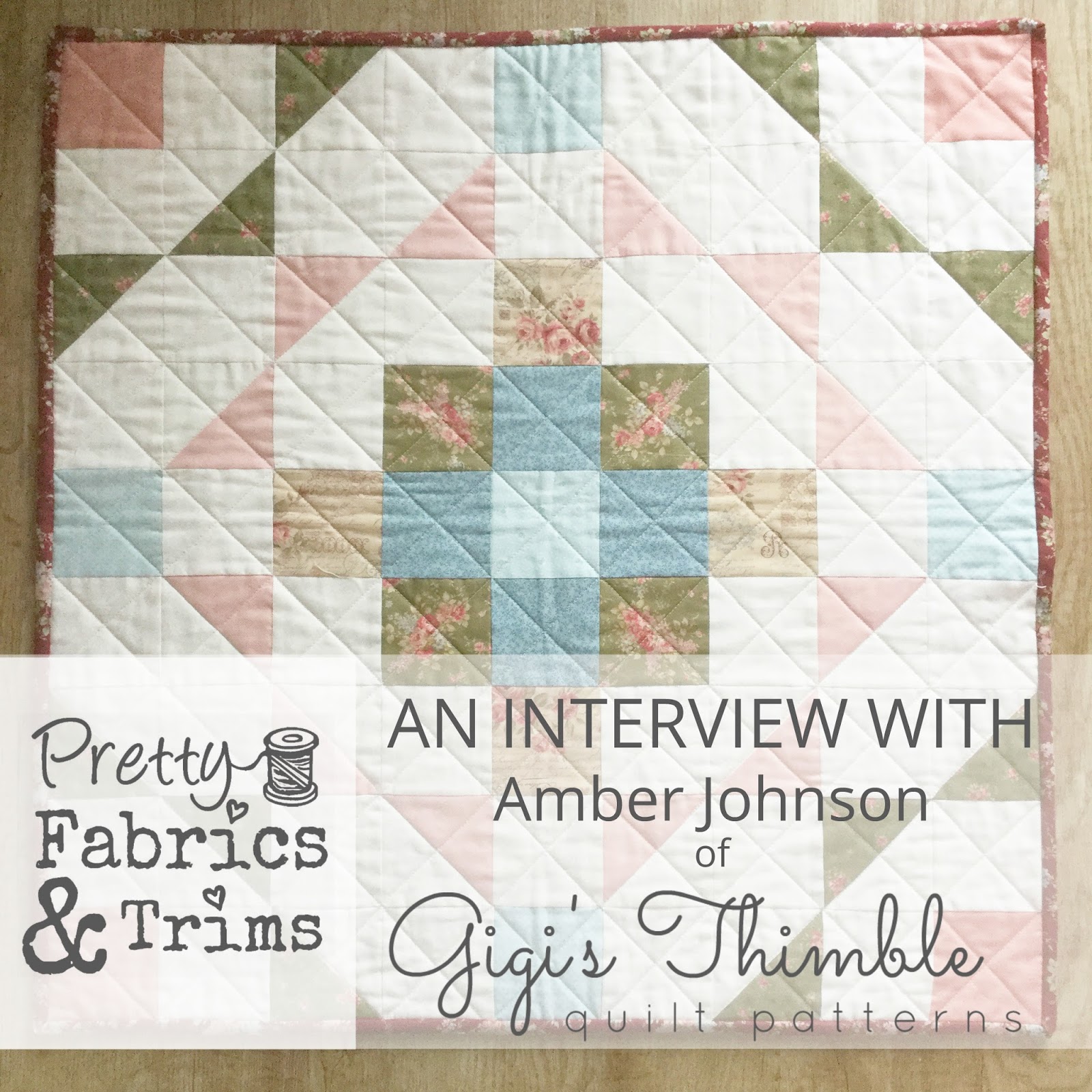 An interview with..... Amber Johnson of Gigi's Thimble Quilt Patterns ...