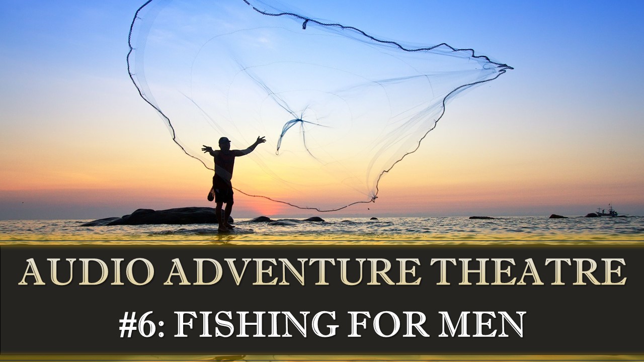 CTD Productions: Episode #6: Fishing for Men