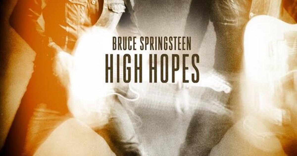 Classic Rock Covers Database: Bruce Springsteen - High Hopes - Released ...