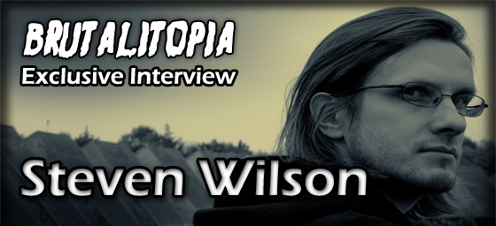 Brutalitopia: Exclusive Interview: Steven Wilson