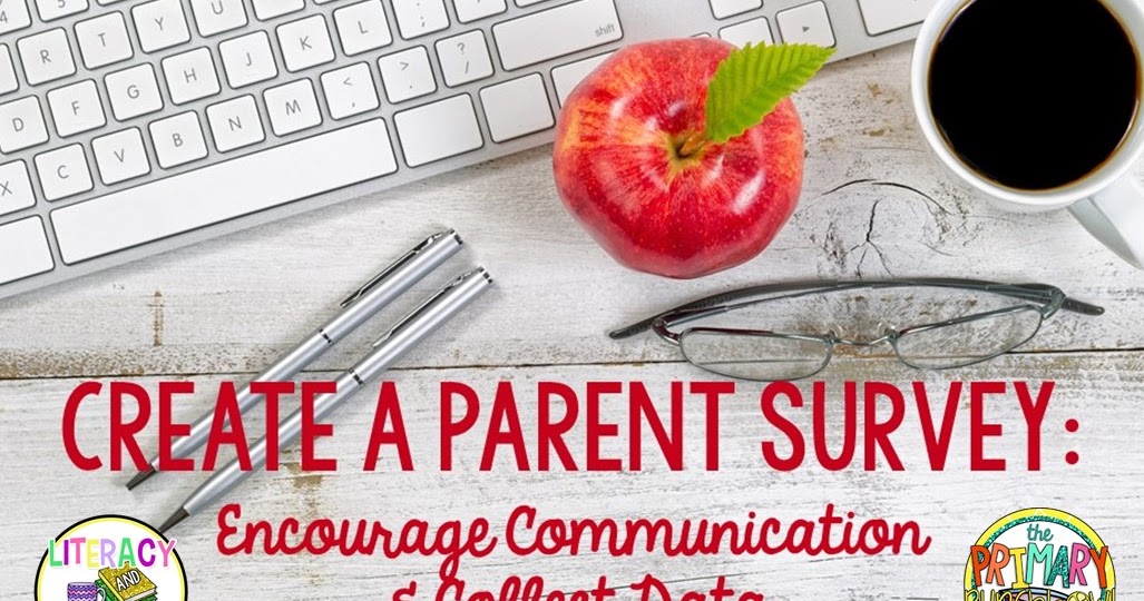 Create a Parent Survey to Encourage Communication and Collect Data ...