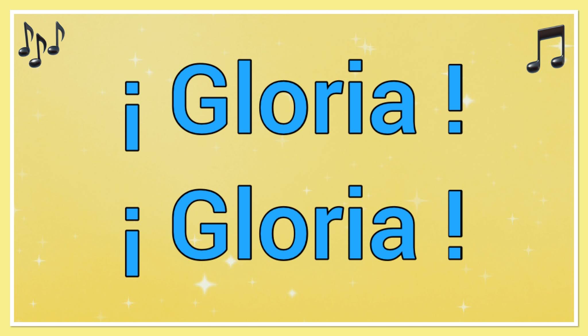 Cantos y Oraciones: ¡Gloria ! ¡Gloria! 🎵