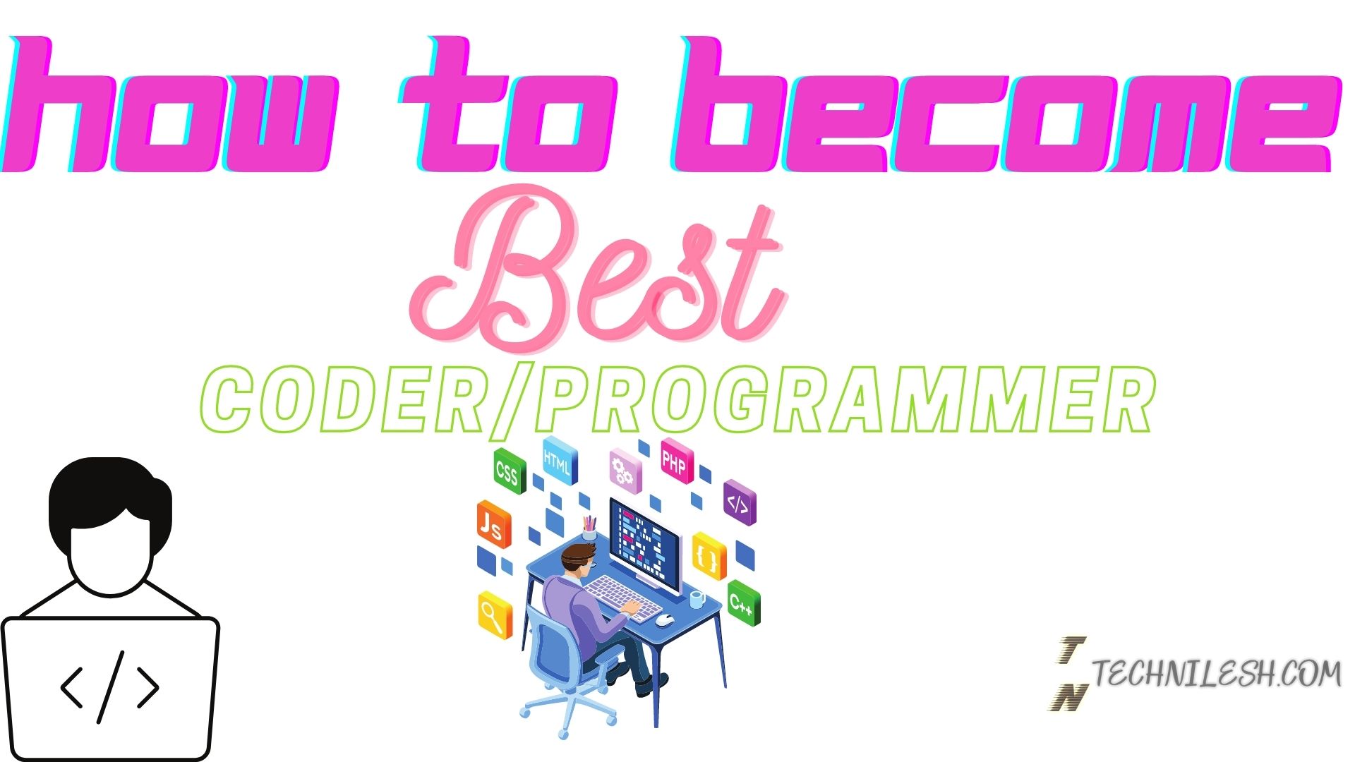 How to become the best programmer in 2021-TechNilesh - TechNilesh