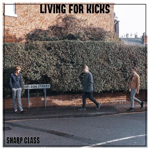 Modernist Society: Sharp Class release new 7", 'Living For Kicks', on ...