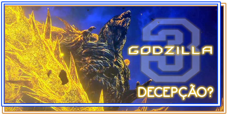 GODZILLA 3 NETFLIX, NÃO FOI COMO ESPERADO... - KOSPLAYERS