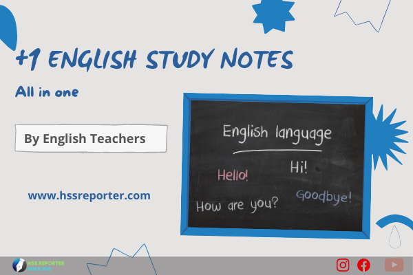Plus One English Chapter wise Study Notes | HSS Reporter