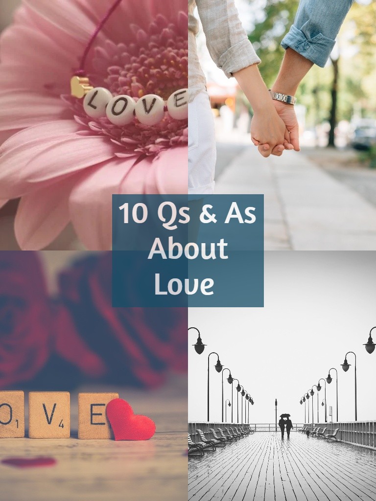 10 Questions and Answers All About Love