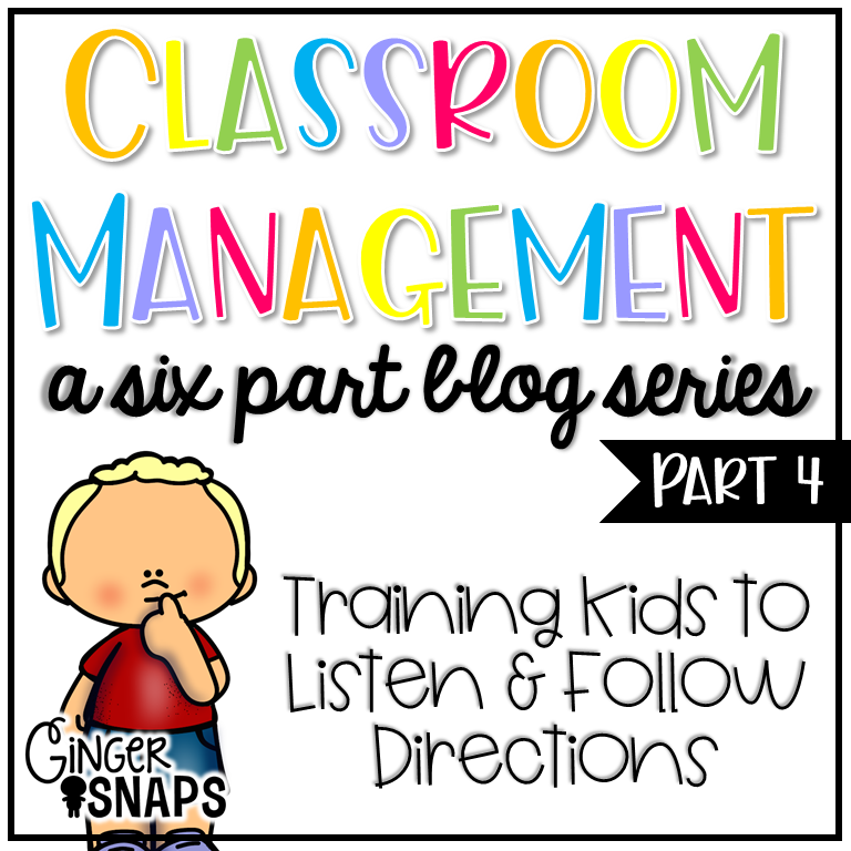 Ginger Snaps: Classroom Management Series: Part 4 {Listening and ...
