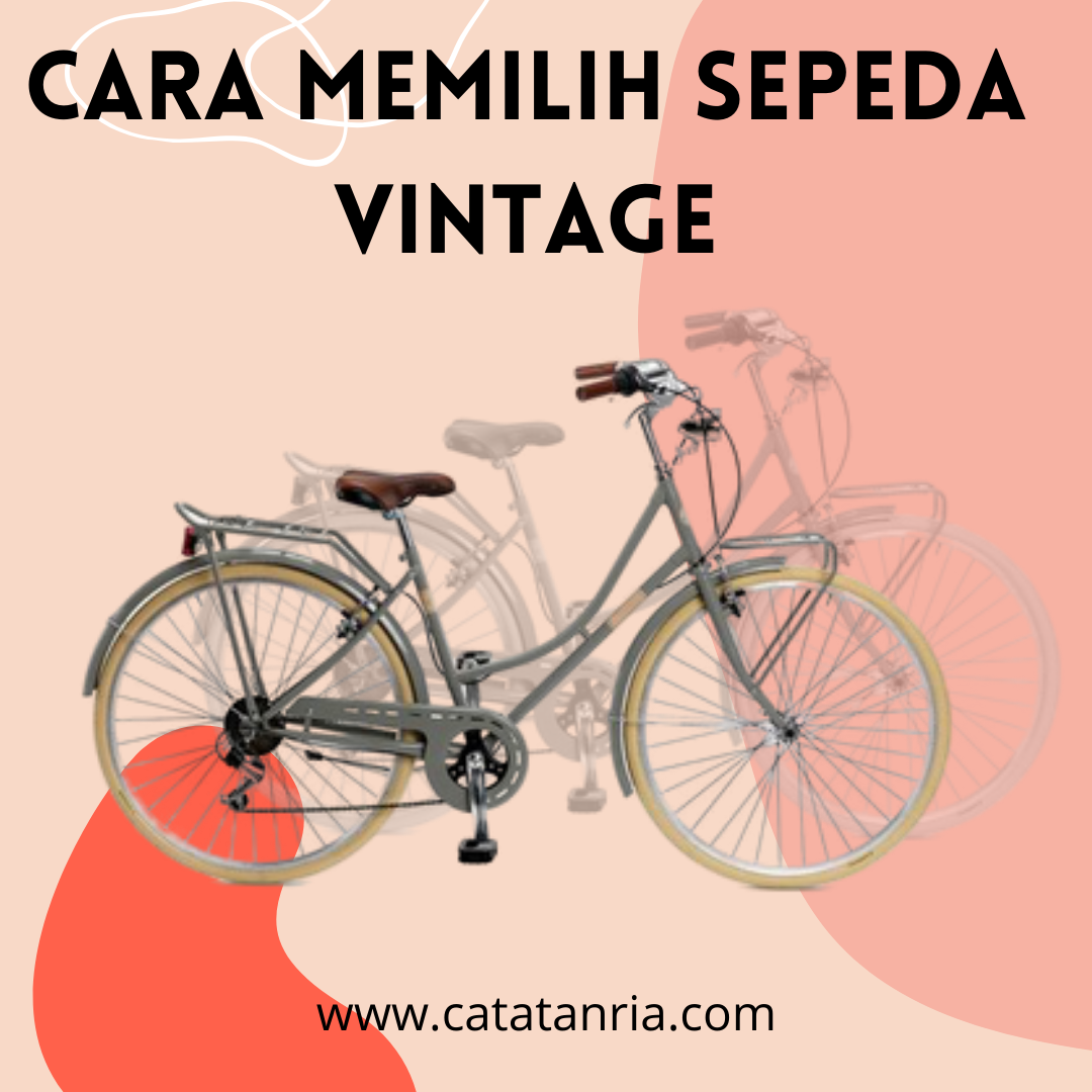 Catatan Ria: Cara memilih sepeda vintage