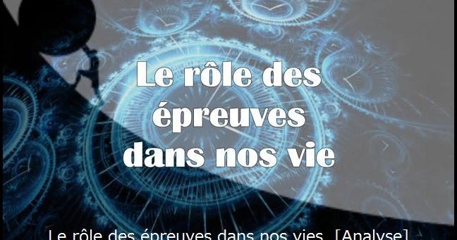 W.K.P: Le rôle des épreuves dans nos vies