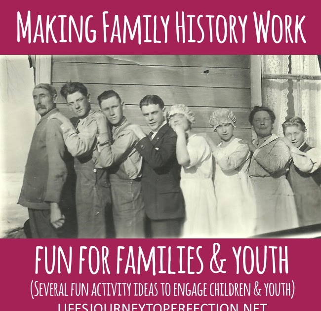 Life's Journey To Perfection: Making Family History Fun for Families ...